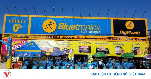 Bluetronics của MWG "nhanh như chớp” tại thị trường Campuchia | VOV.VN
