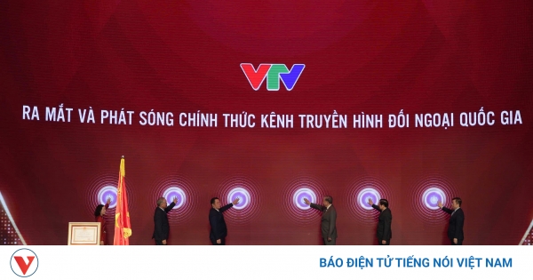 VTV ra mắt kênh truyền hình đối ngoại quốc gia VietnamToday