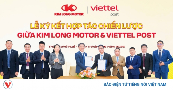 Kim Long Motor và Viettel Post ký kết hợp tác chiến lược toàn diện