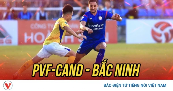Trực tiếp PVF-CAND vs Bắc Ninh trận play-off V-League 2025/2026